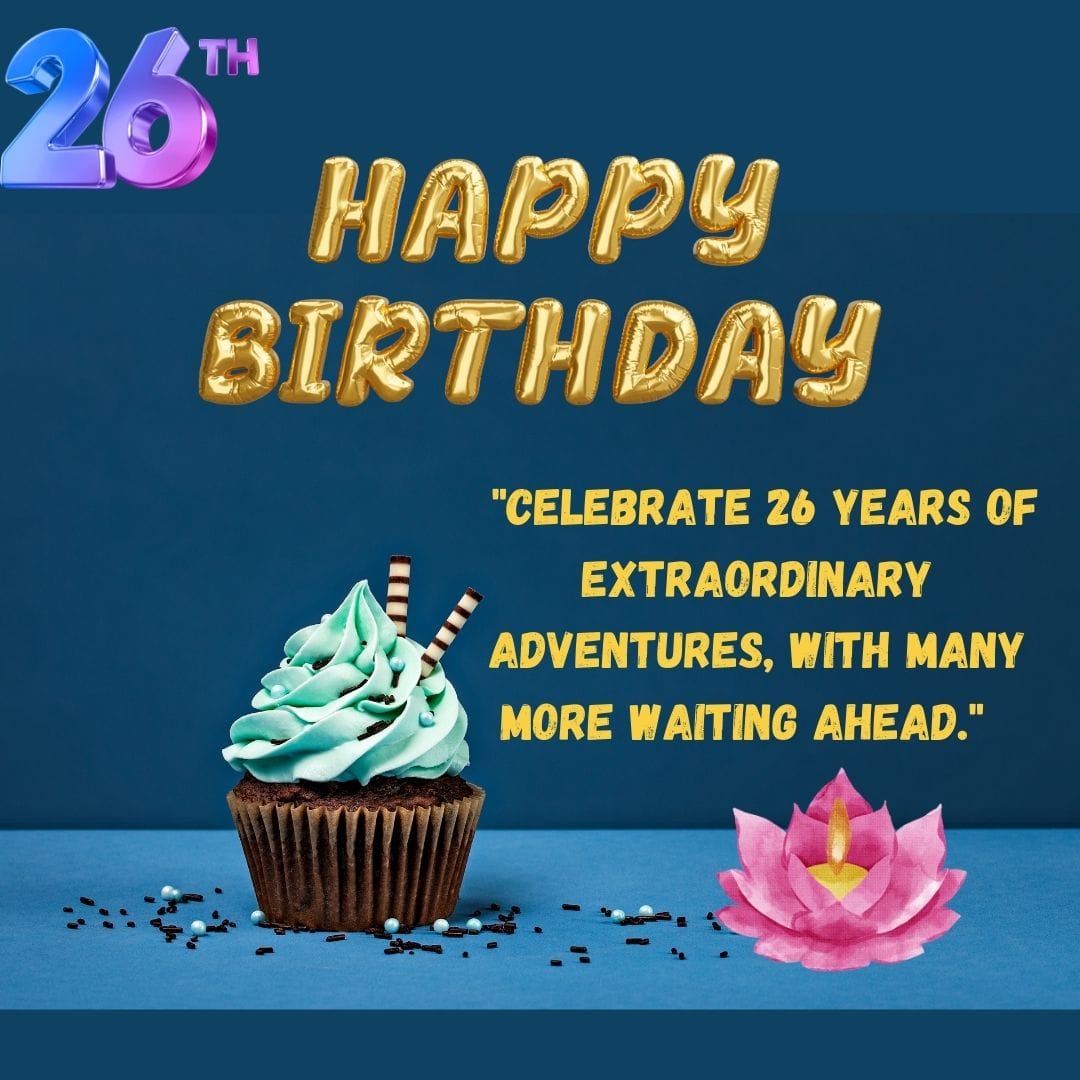 250+ Happy 26th Birthday Wishes, Quotes with Images - Wishonbrithday