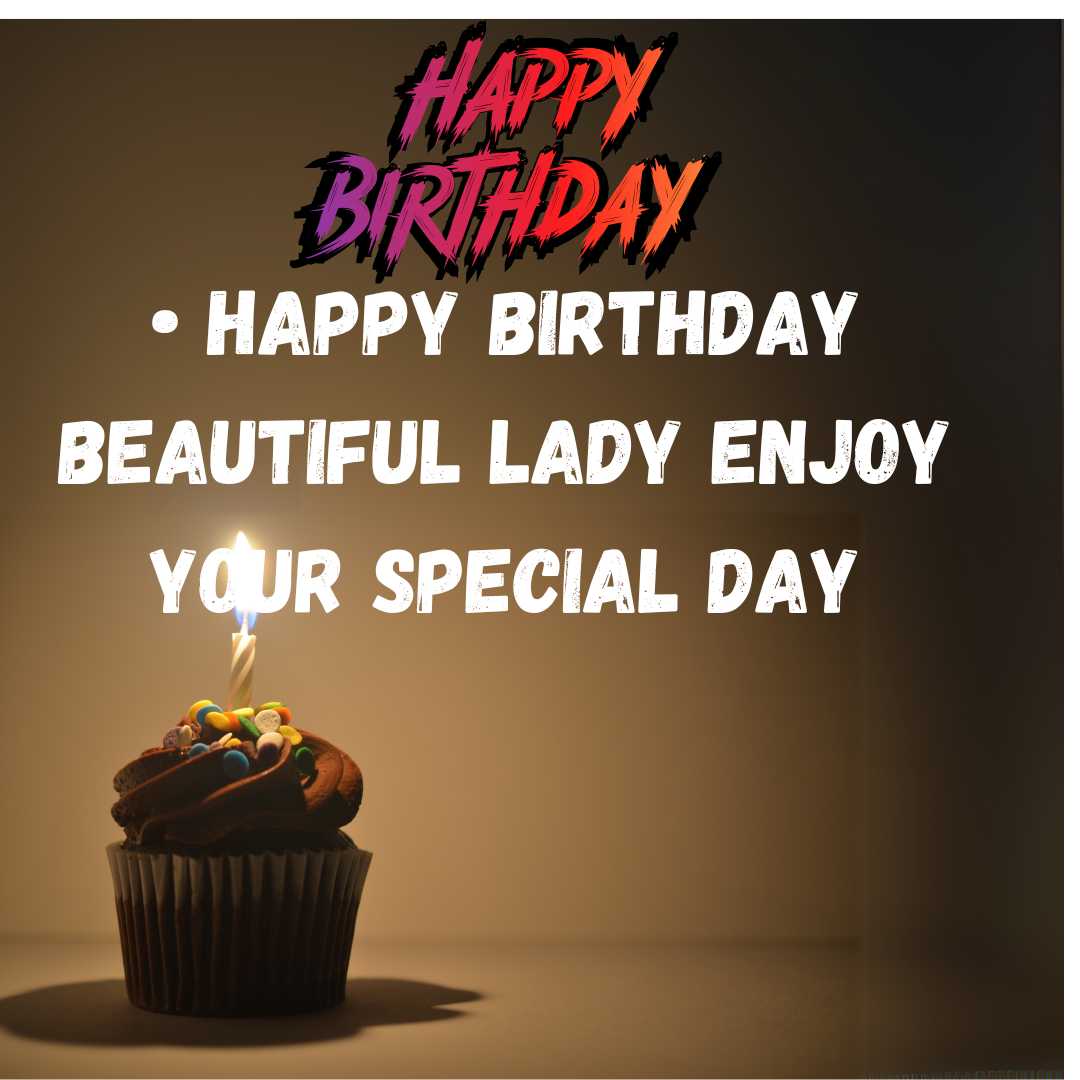 100+ Birthday Wishes for a Beautiful Lady: Celebrate Her Special Day ...