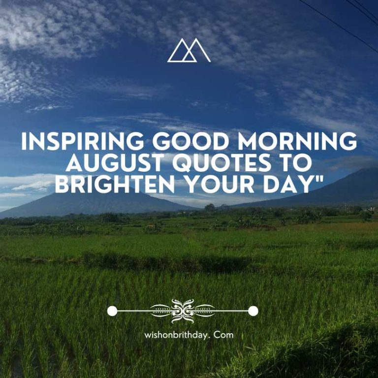 100+ Good Morning August Quotes and Messages - Wishonbrithday