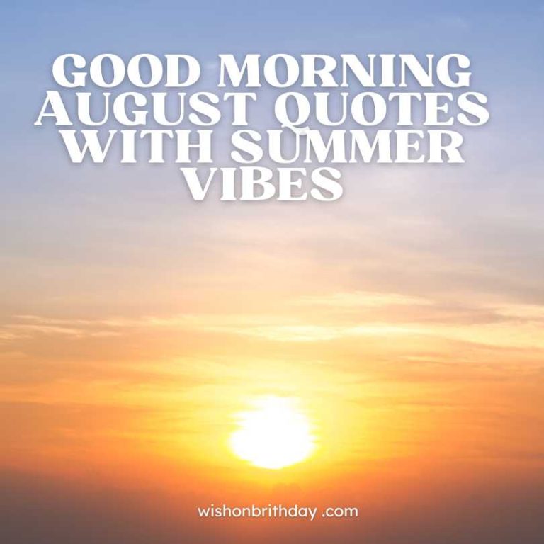 100+ Good Morning August Quotes and Messages - Wishonbrithday